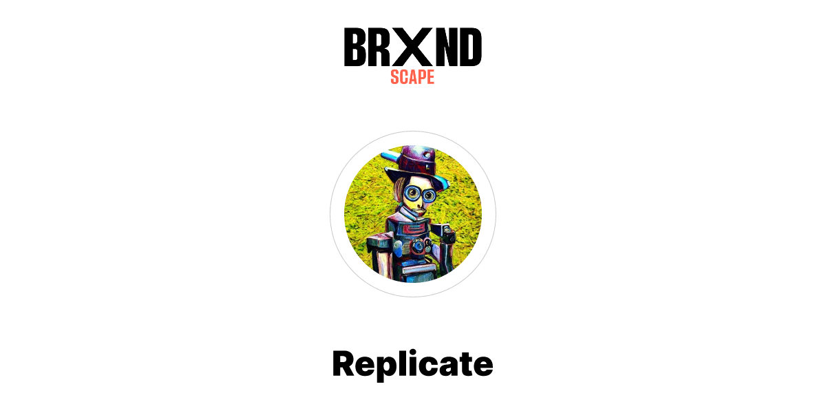 Replicate | BrXnd.ai Landscape